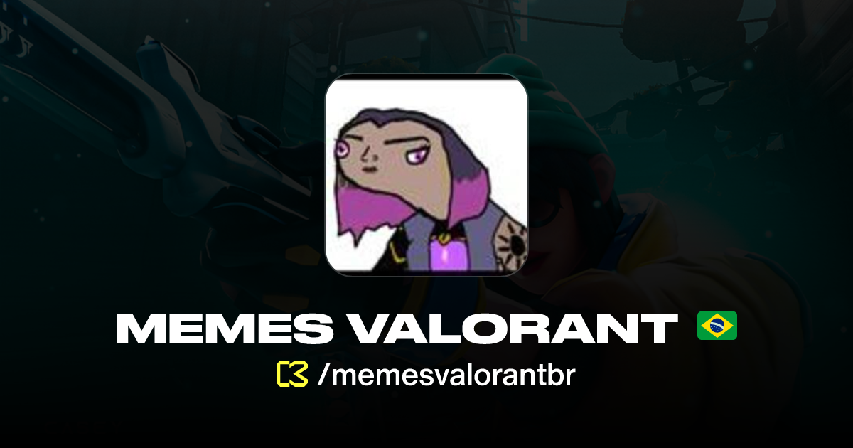 Memes Valorant 🇧🇷 (@memesvalorantbr) | Konect